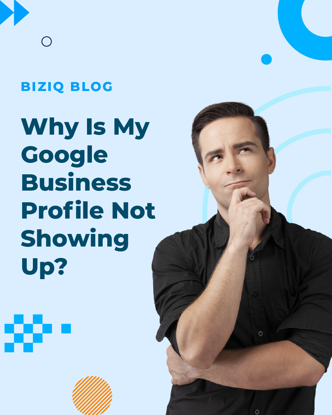 Why Is My Google Business Profile Not Showing Up? | BizIQ